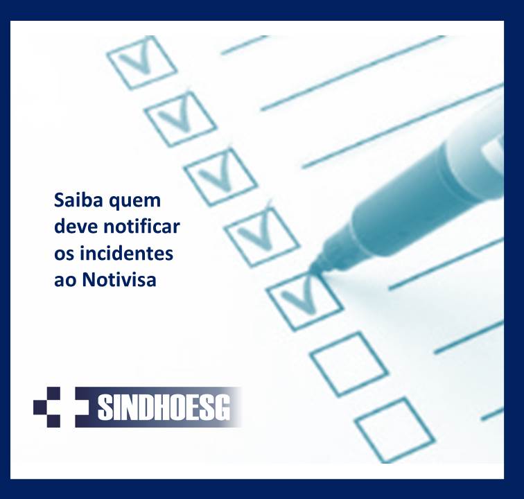 Saiba quem deve notificar os incidentes ao Notivisa – SINDHOESG